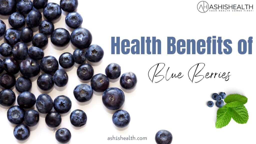 10 Proven Health Benefits of Blueberries - Ashisheatlh